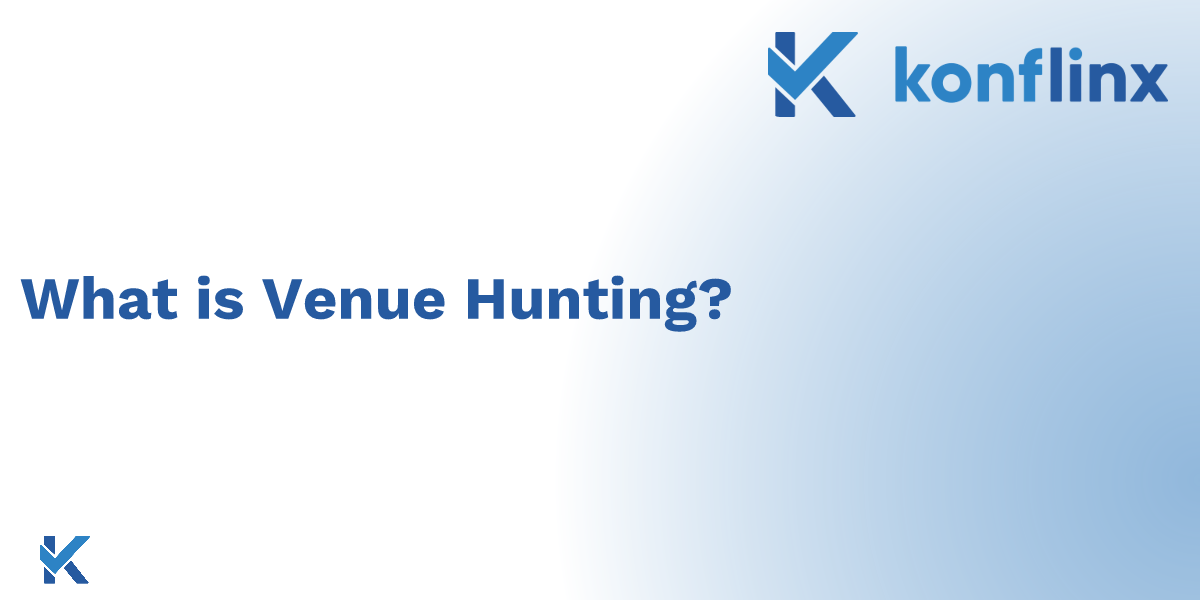 What is Venue Hunting? | Konflinx